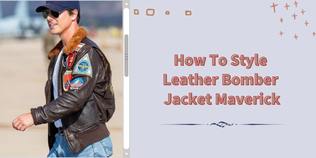How To Style Leather Bomber Jacket Maverick - Maverick Jacket-Davexc